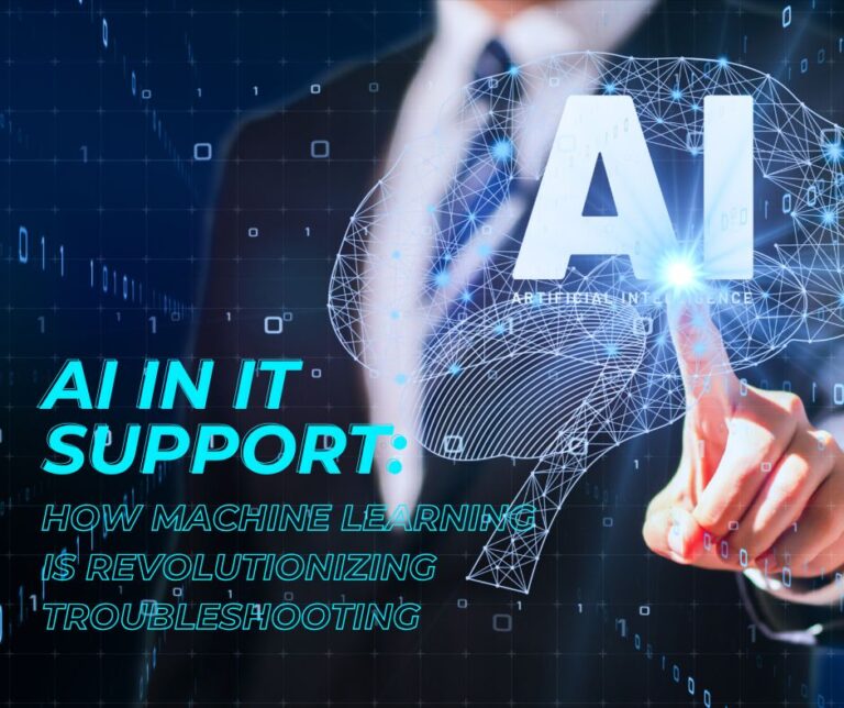AI in IT Support: How Machine Learning is Revolutionizing Troubleshooting