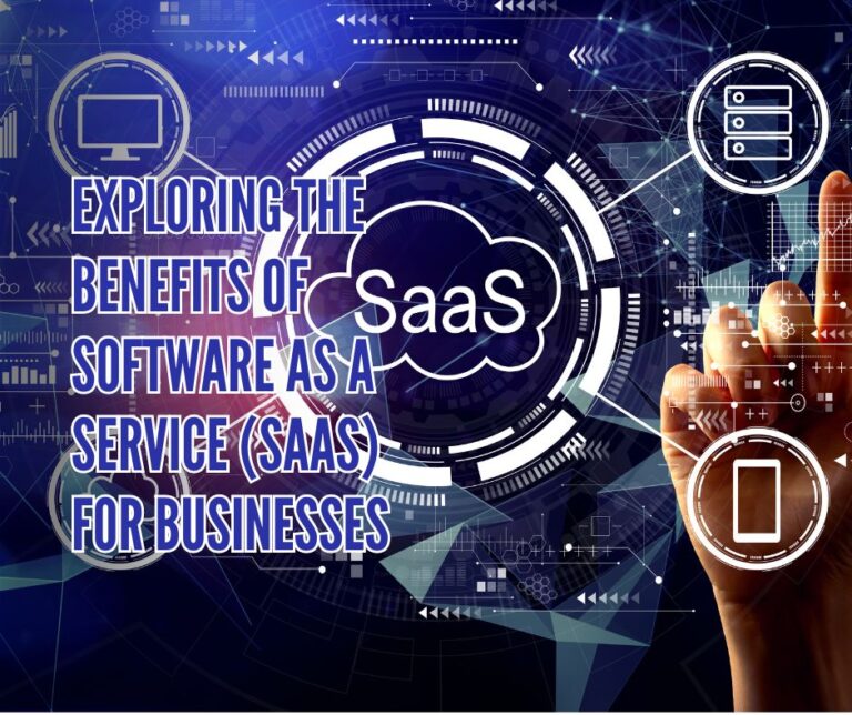 Exploring the Benefits of Software as a Service (SaaS) for Businesses